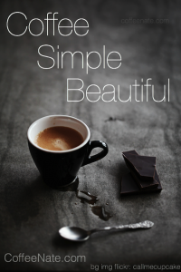 #Coffee. Simple. Beautiful. - CoffeeNate.com